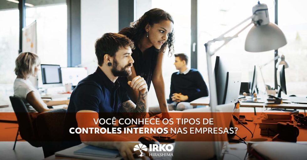 Você conhece os tipos de controles internos nas empresas? - Irko Hirashima